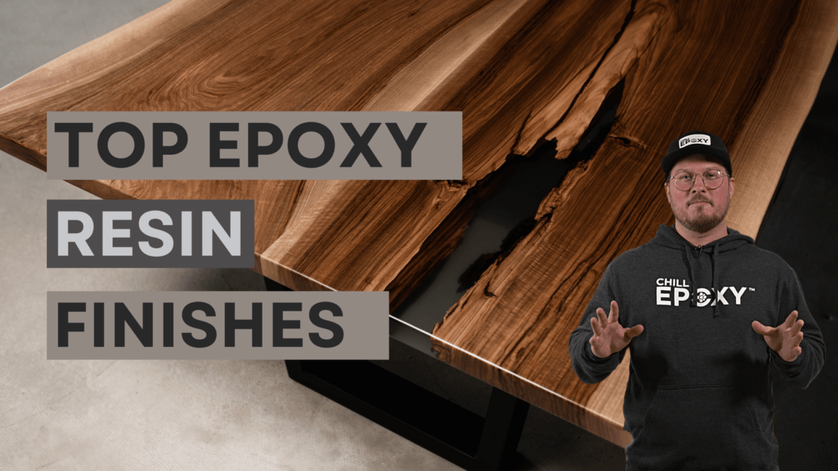 What are the best finishes for epoxy resins - CHILL EPOXY